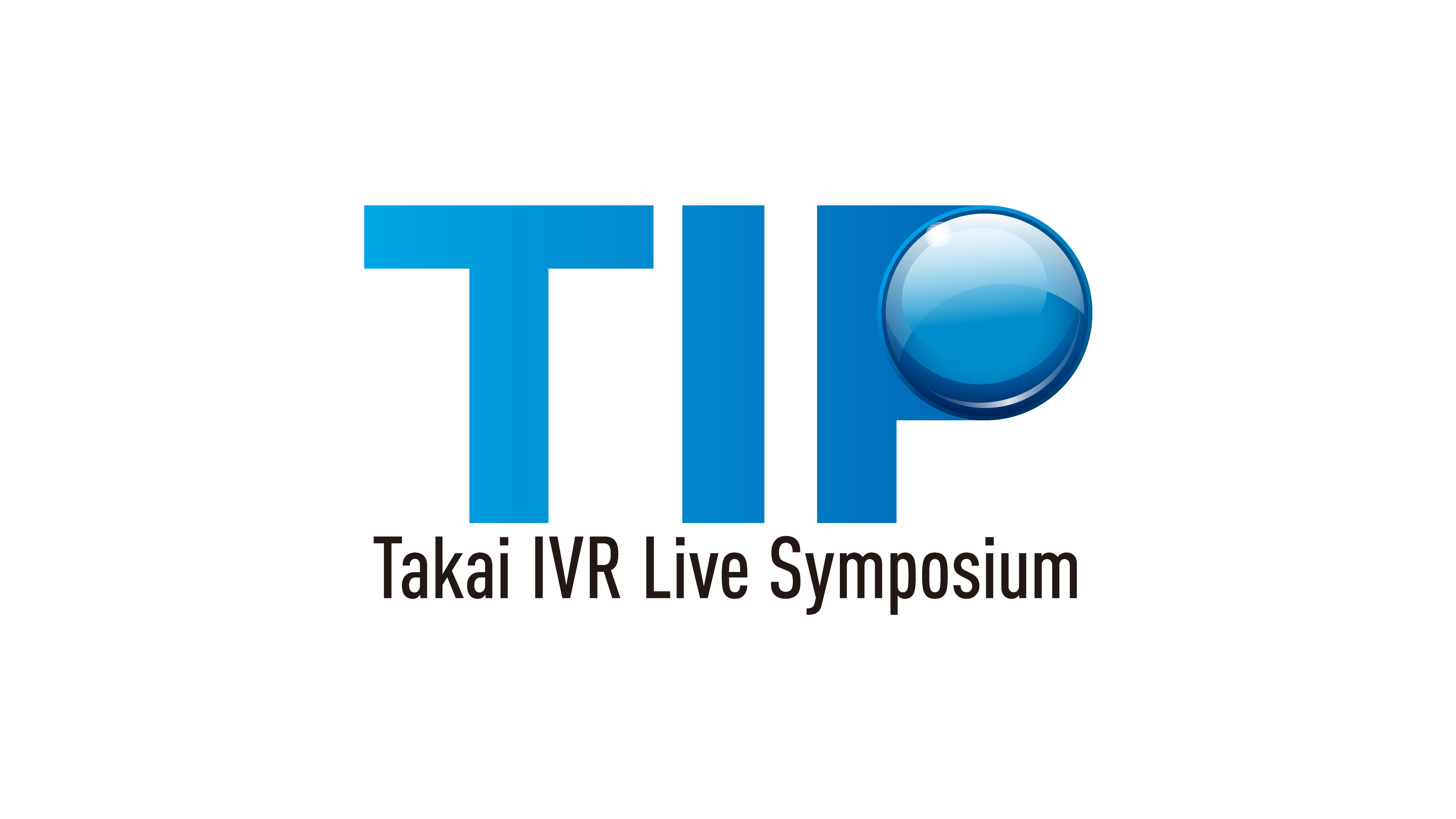 TIP Takai IVR Live Symposium 